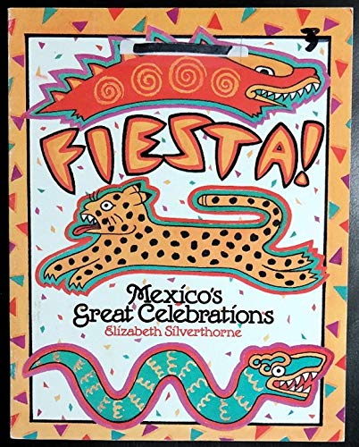 Fiesta!: Mexico's Great Celebrations by Elizabeth Silverthorne | Goodreads