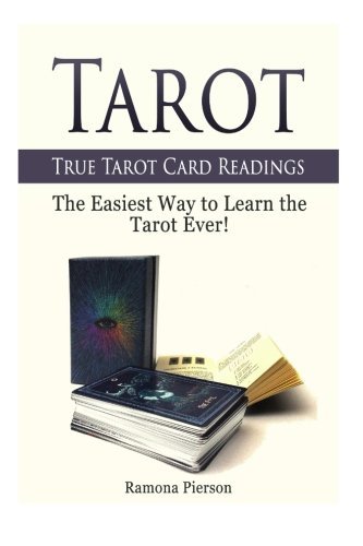 Tarot: True Tarot Card Readings: The Easiest Way to Learn the Tarot ...
