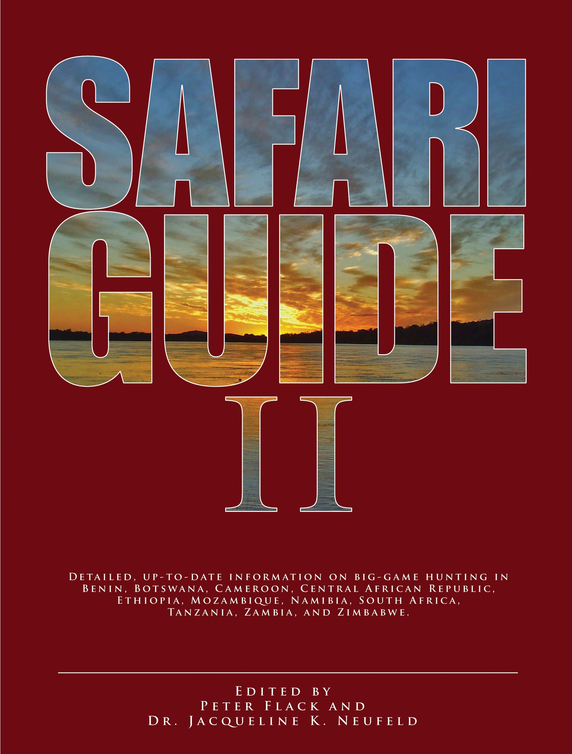 Safari Guide II: Detailed, Up-To-Date Travel Guide on Big-Game Hunting ...