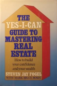 YES I CAN GUIDE TO MASTERING REAL ESTATE by Steven Fogel | Goodreads
