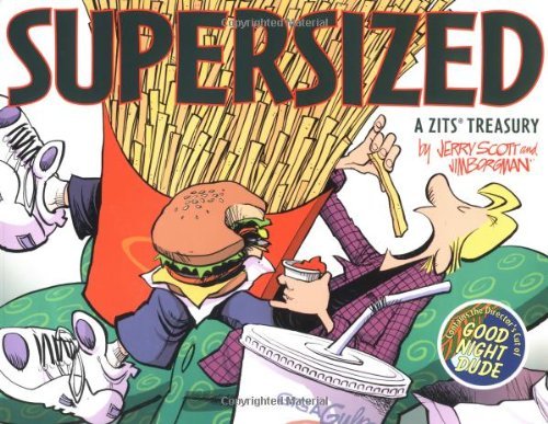 Zits Supersized: A Zits Treasury by Jerry Scott by Jerry Scott | Goodreads