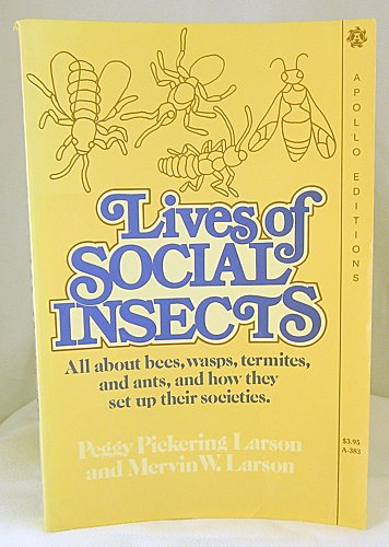 Lives of Social Insects: All About Bees, Wasps, Termites, and Ants and ...
