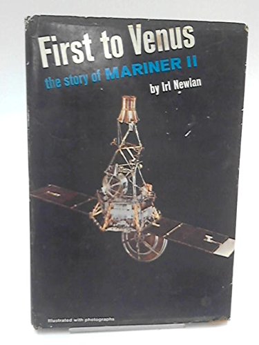 First to Venus;: The story of Mariner II by Irl Newlan | Goodreads