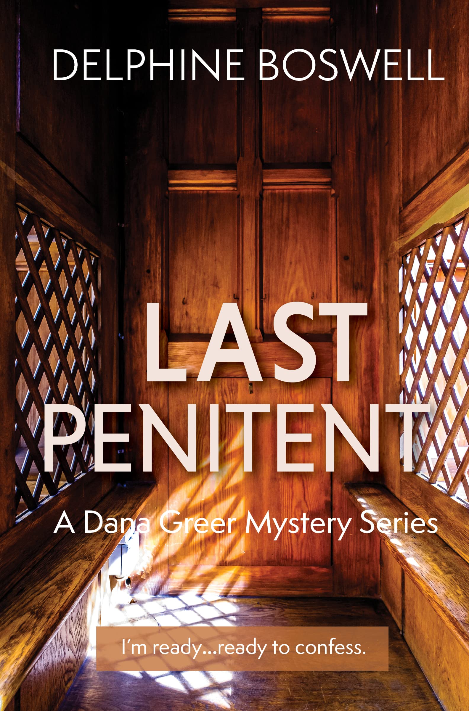 Last Penitent: A Dana Greer Mystery Series Book 6 by Delphine Boswell | Goodreads