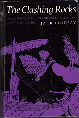 The Clashing Rocks: A Study of Early Greek Religion and Culture and the ...