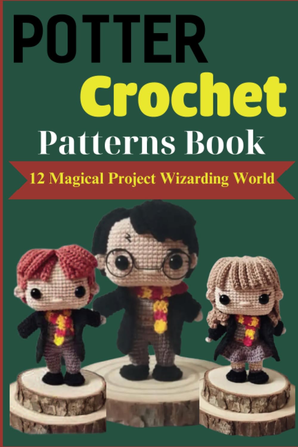Potter Crochet Patterns Book: 12 Magical Projec Wizarding World by Jeff ...