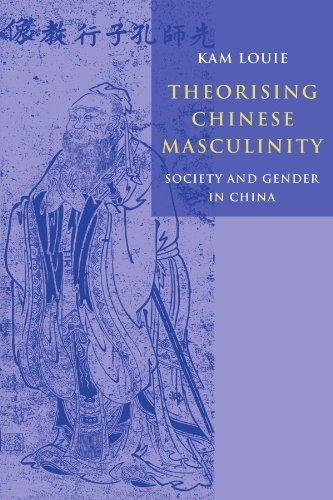 Theorising Chinese Masculinity: Society and Gender in China Reissue ...