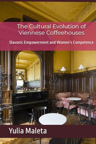 The Cultural Evolution of Viennese Coffeehouses: Slavonic Empowerment ...