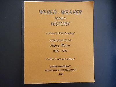 Weber - Weaver Family History: Descendants of Henry Weber 1690-1745 by ...