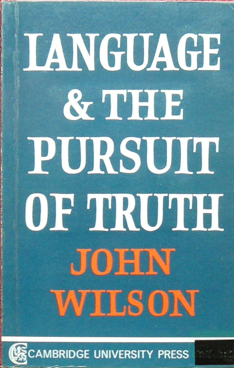 Language and the Pursuit of Truth by John Wilson | Goodreads