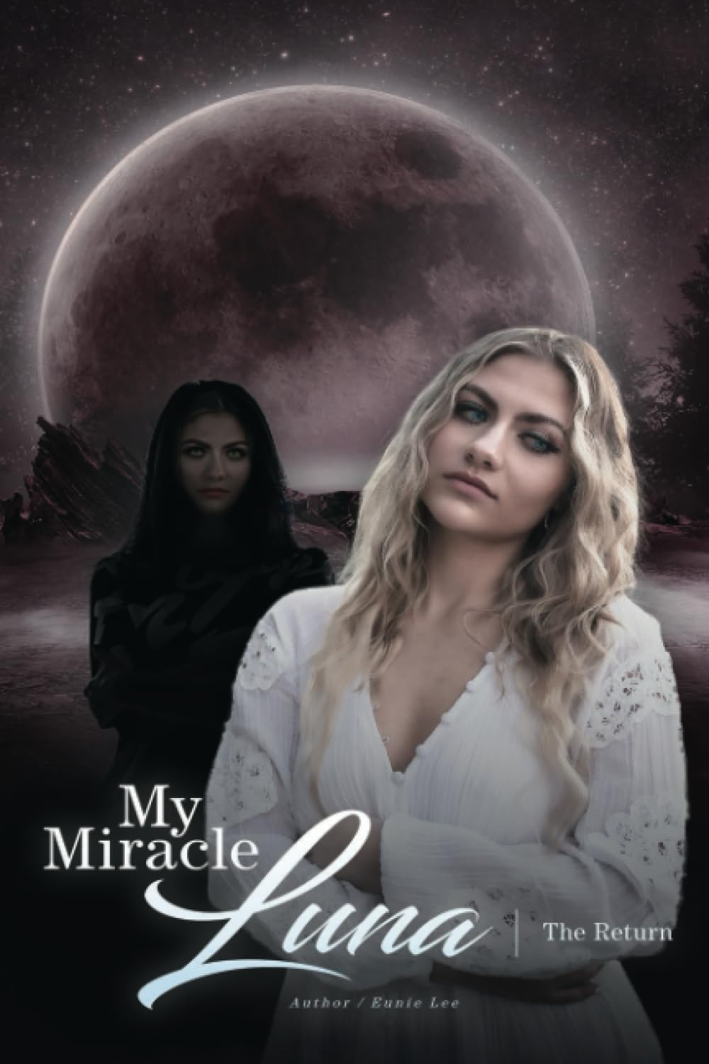 My Miracle Luna: The Return (Book 3) by Eunie Lee | Goodreads
