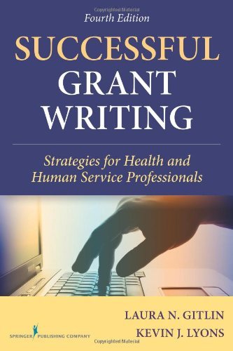 Successful Grant Writing, 4th Edition: Strategies for Health and Human Service Professionals ...