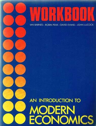 Workbook to Accompany an Introduction to Modern Economics by Ian Barnes ...