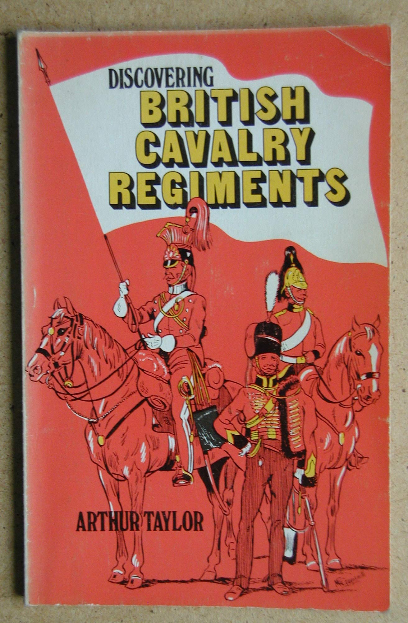 Discovering British Cavalry Regiments by Arthur Taylor | Goodreads