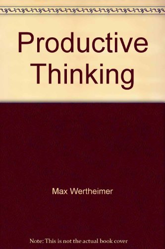 Productive Thinking by Max Wertheimer (1982-11-03) by Max Wertheimer ...