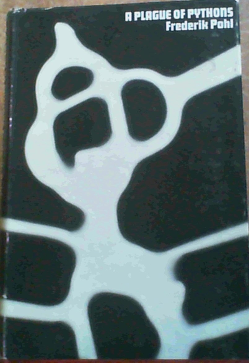A plague of pythons by Frederik Pohl | Goodreads