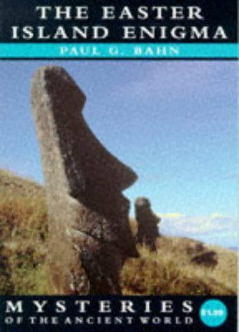 Mysteries: the Easter Island Enigma (Mysteries of the Ancient World) by Paul Bahn by Paul G ...