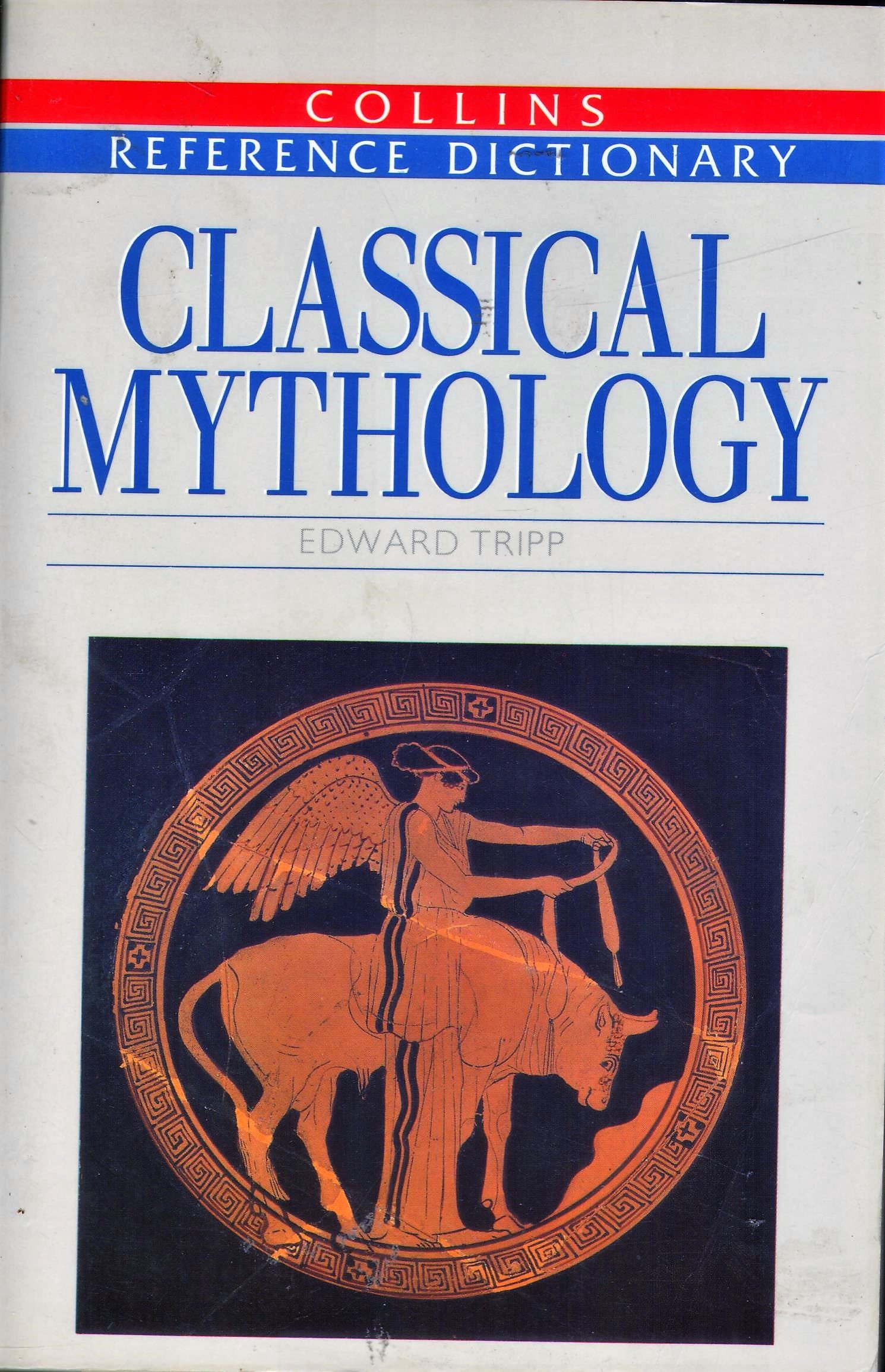 Dictionary of Classical Mythology by Edward Tripp | Goodreads