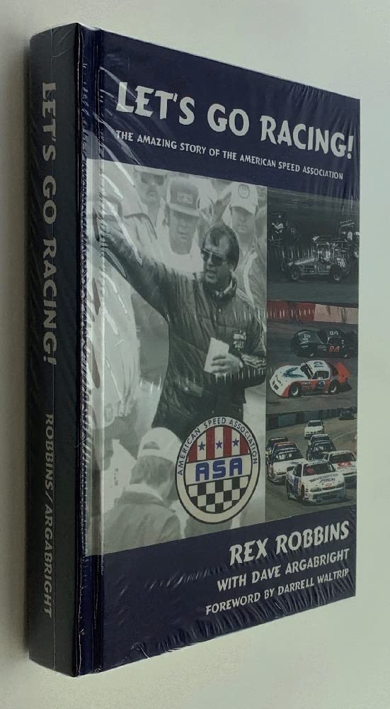 Let's Go Racing : The Amazing Story of the American Speed Association ...