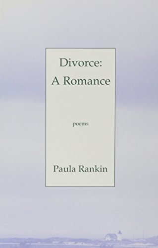 Divorce: A Romance (Carnegie Mellon Poetry) by Paula Rankin by Paula ...