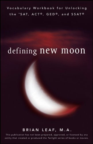 Defining New Moon: Vocabulary Workbook for Unlocking the SAT, ACT, GED ...