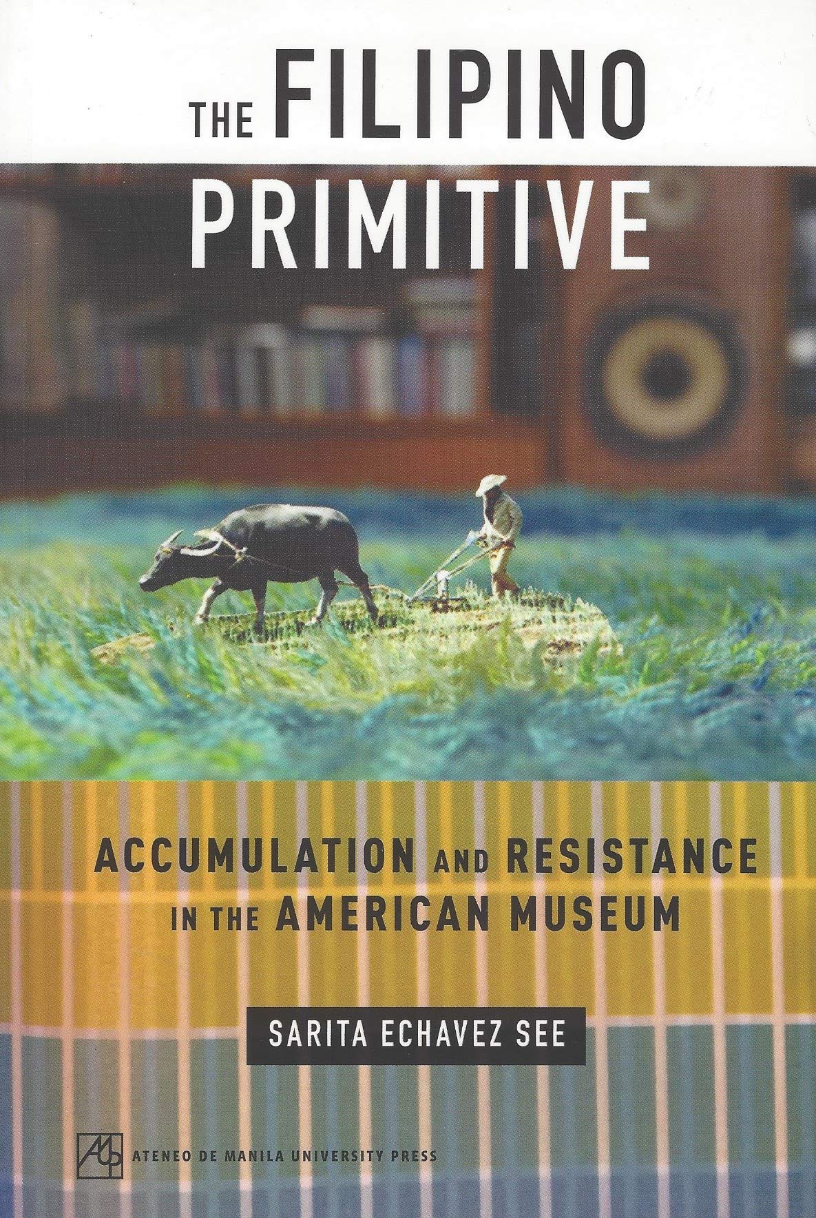 THE FILIPINO PRIMITIVE by Sarita Echavez See | Goodreads