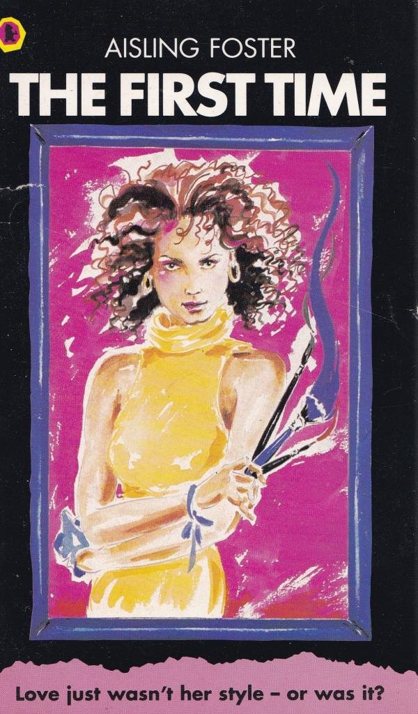 The First Time (Older Childrens Fiction) by Aisling Foster | Goodreads