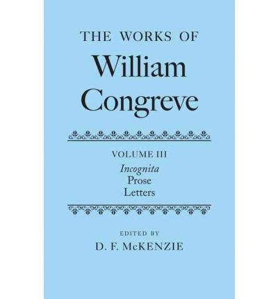 [The Works of William Congreve: Volume III: v. 3] [Author: McKenzie ...