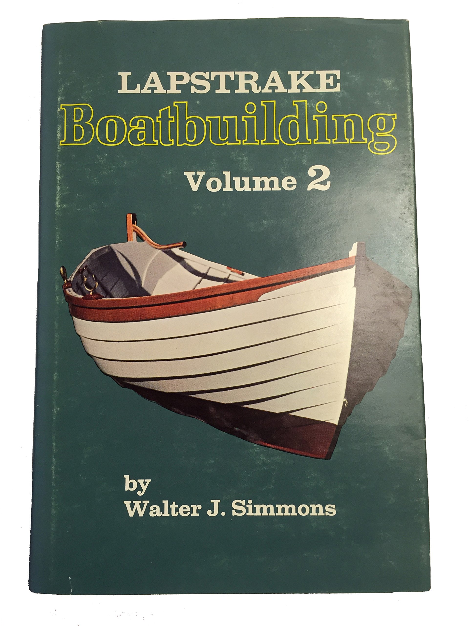 Lapstrake Boatbuilding (v. 2) by walter-j-simmons | Goodreads