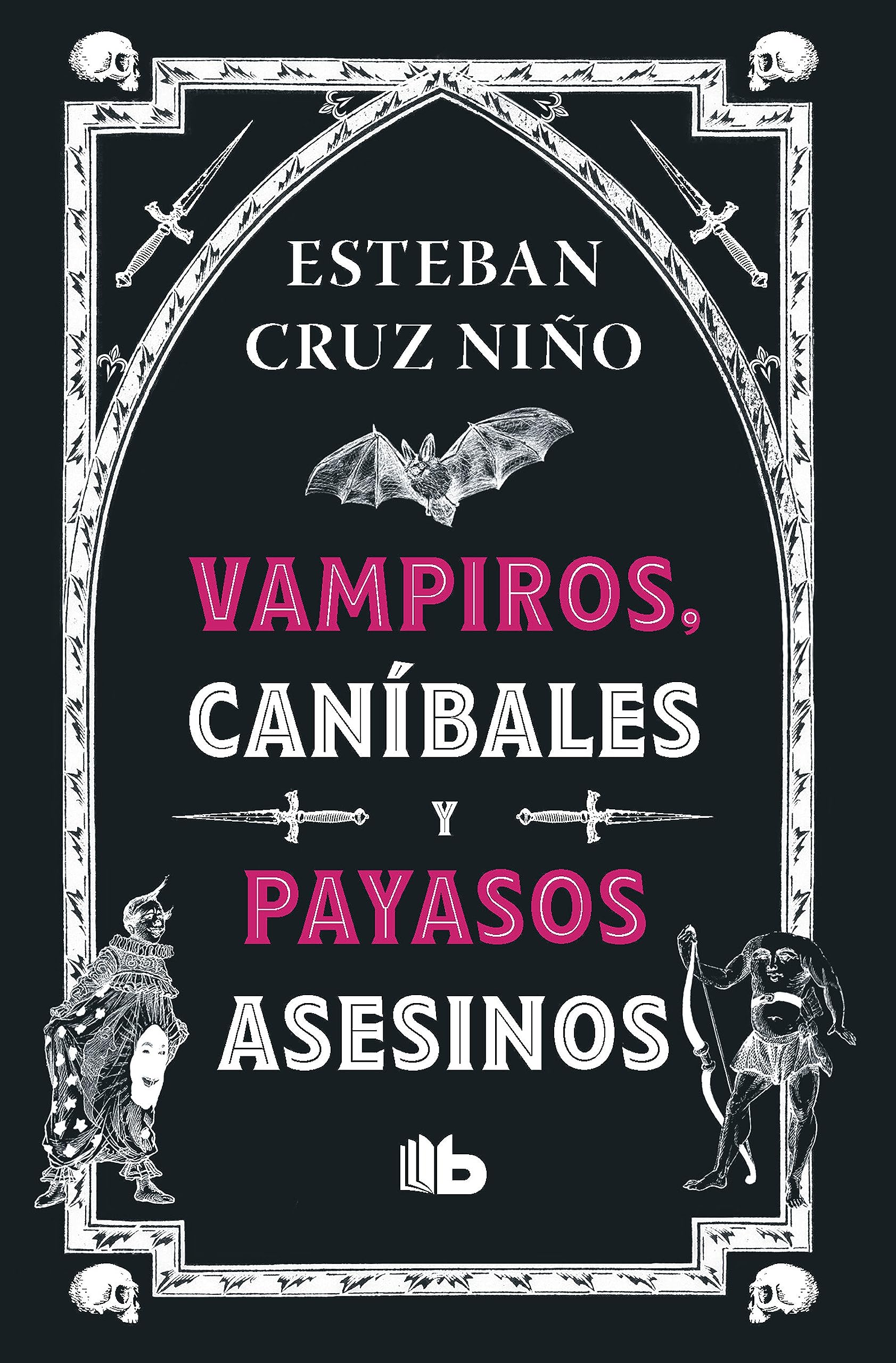 Vampiros, caníbales y payasos asesinos / Vampires, Cannibals, and Killer Clowns by Esteban Cruz ...