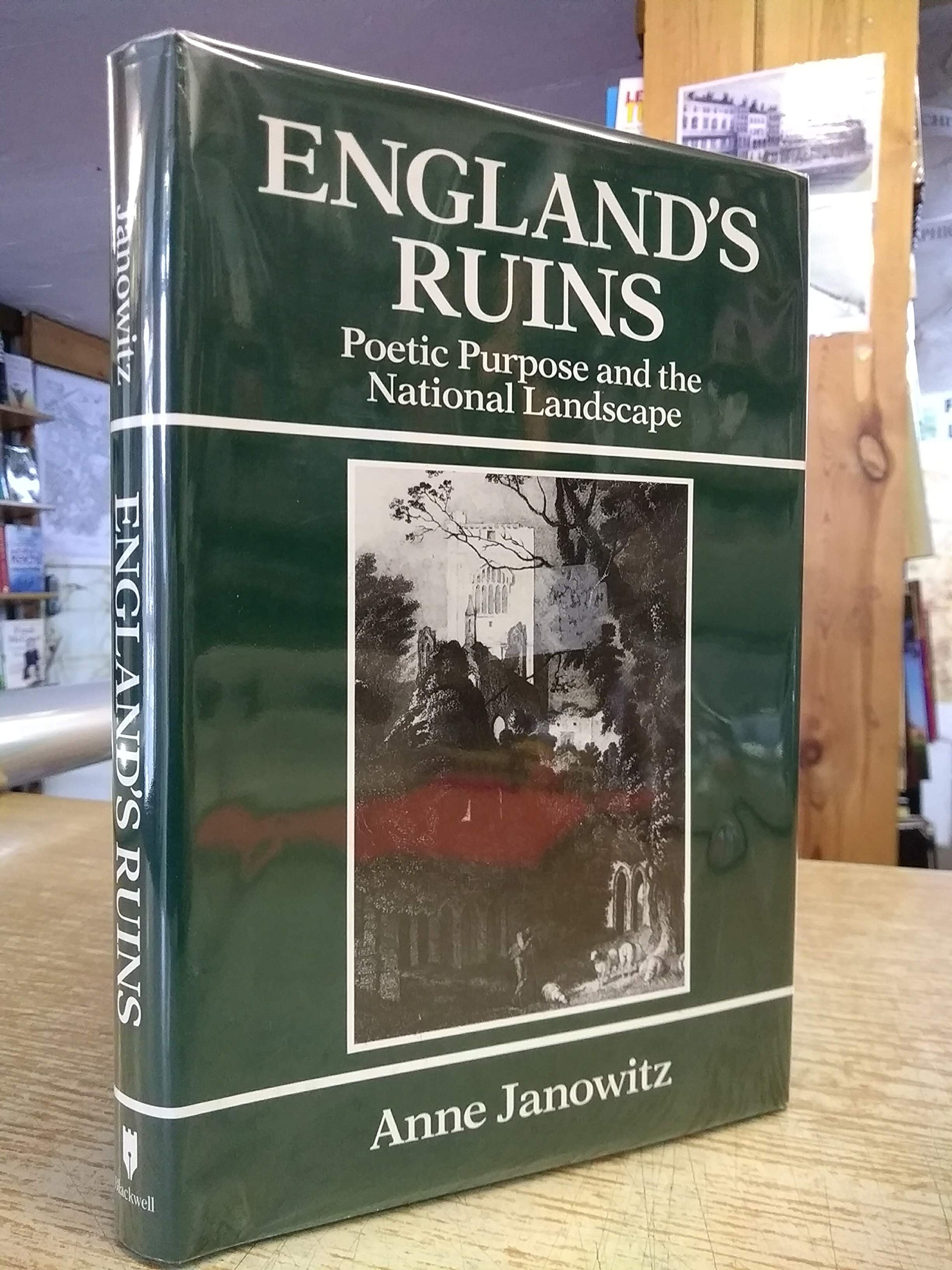 England's Ruins: Poetic Purpose and the National Landscape by Anne ...