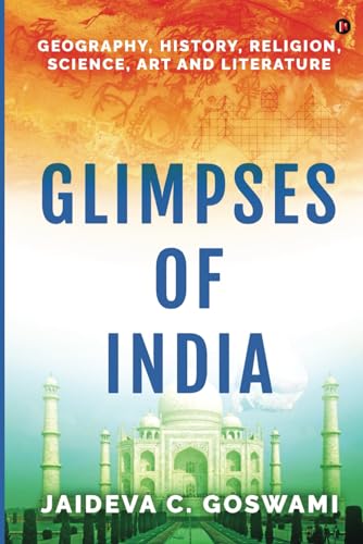 Glimpses of India: Geography, History, Religion, Science, Art and ...