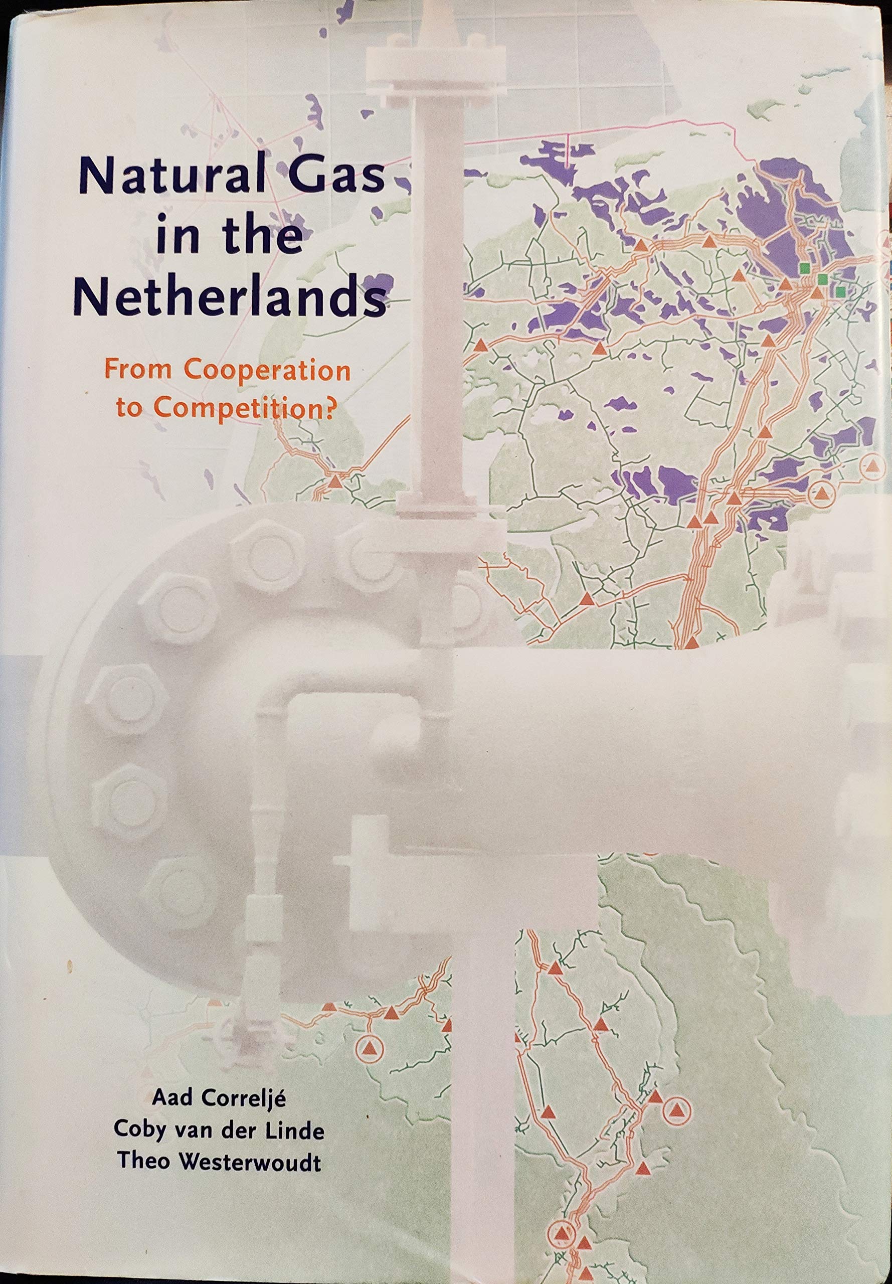 Natural Gas in the Netherlands: From Cooperation to Competition? by ...