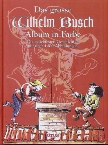 Das grosse Wilhelm Busch Album in Farbe by Wilhelm Busch | Goodreads