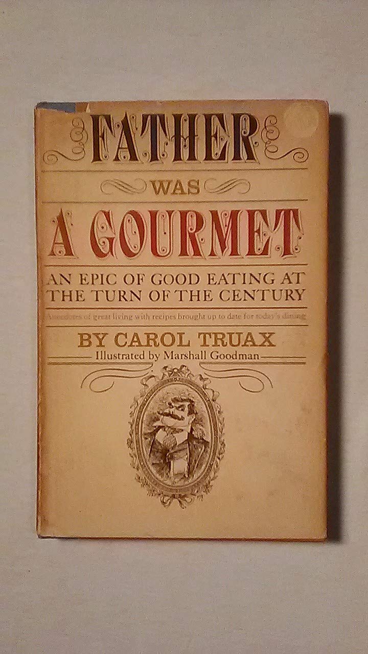 Father Was A Gourmet by Carol Truax | Goodreads