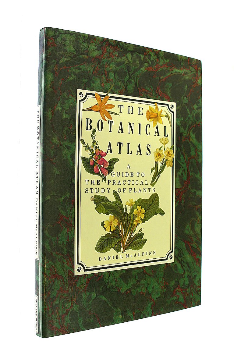 Botanical Atlas a Guide to the Practical Study by Daniel McAlpine | Goodreads