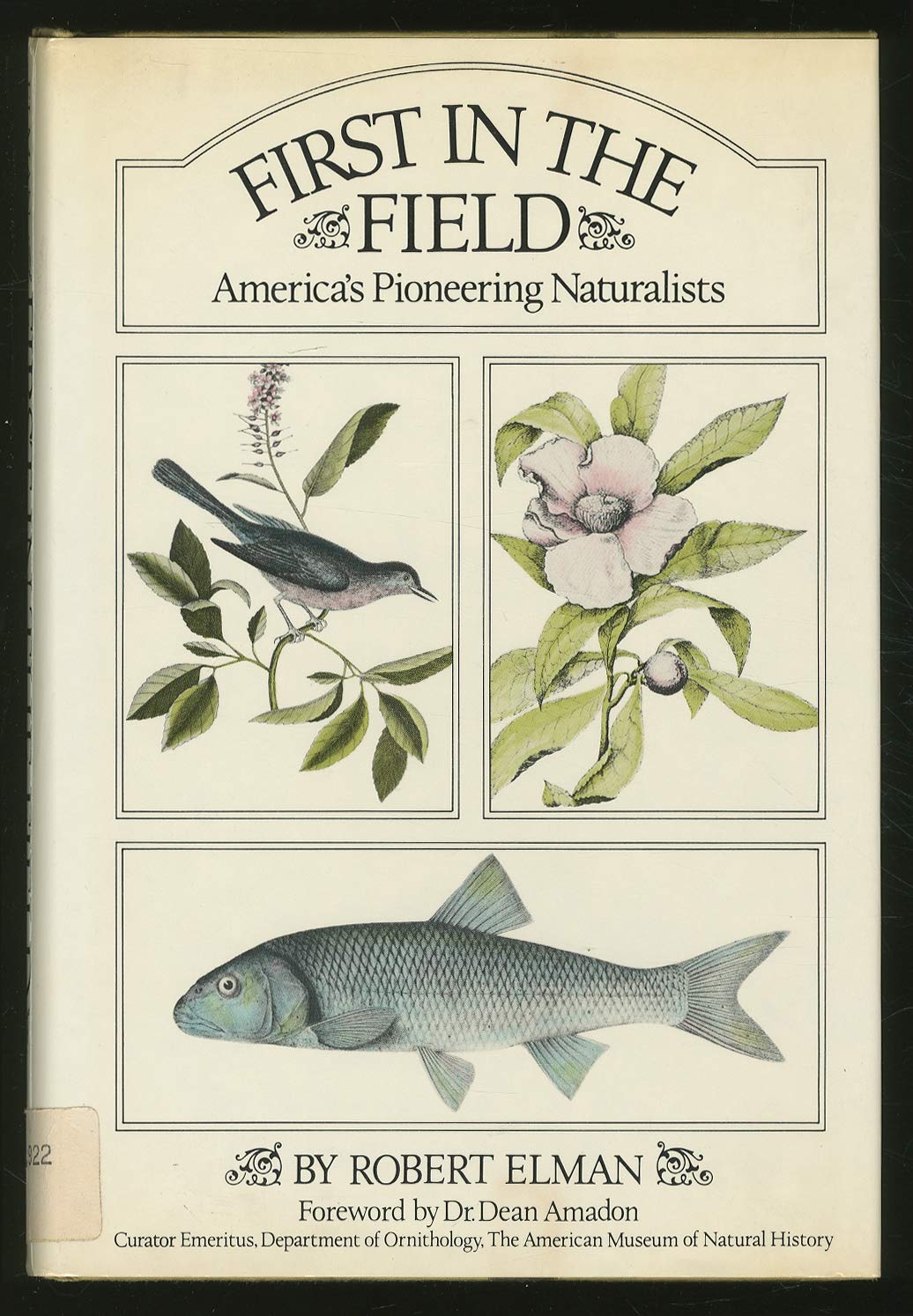First in the field: America's pioneering naturalists by Robert Elman ...
