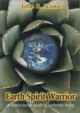 Earth Spirit Warrior: A nature-based guide to authentic living by John ...
