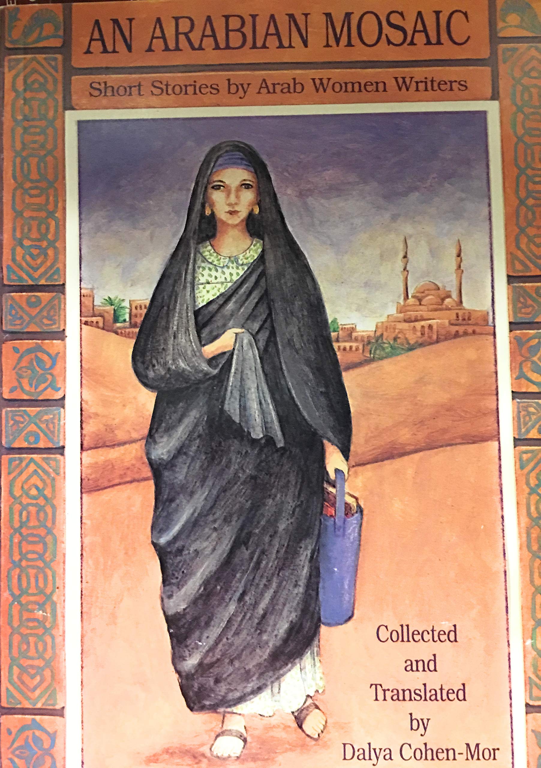 An Arabian Mosaic: Short Stories by Arab Women Writers by Dalya Cohen ...
