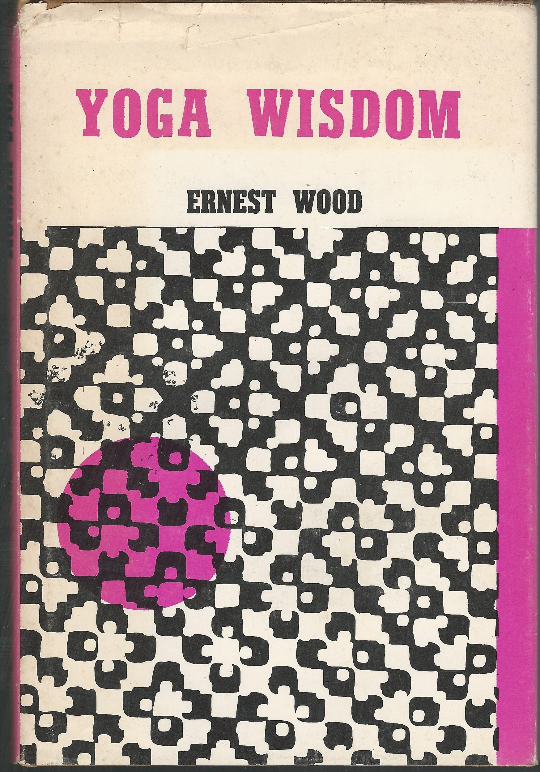Yoga Wisdom (Castle Books) by Ernest Egerton Wood | Goodreads