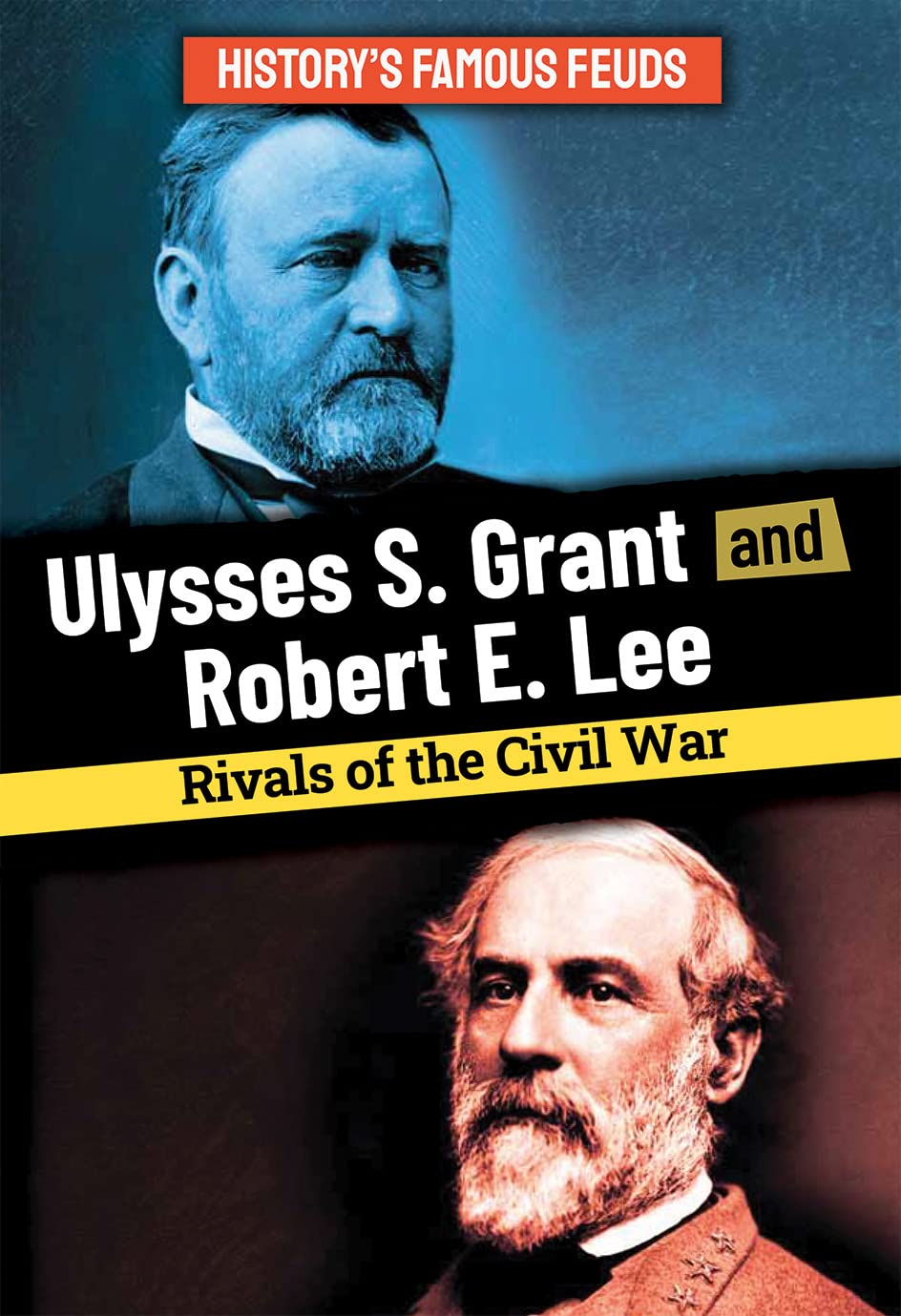 Ulysses S. Grant and Robert E. Lee: Rivals of the Civil War by Lindsey ...