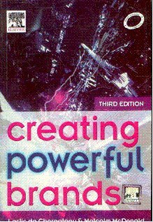 Creating Powerful Brands 3rd Edition by Leslie de Chernatony | Goodreads
