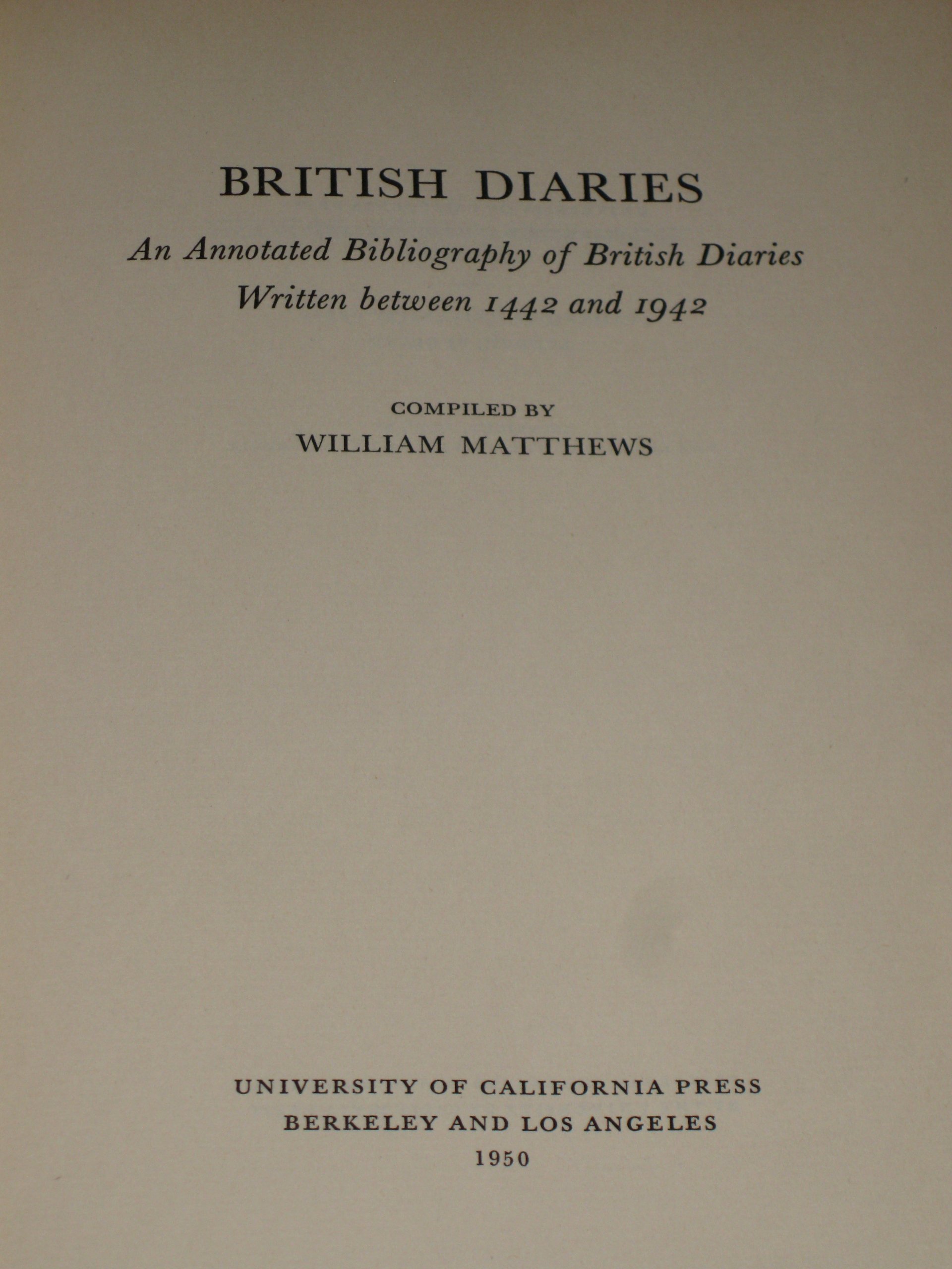 British Diaries: annotated bibliography of British Diaries between 1442 ...