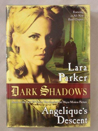 Dark Shadows: Angelique's Descent by Lara Parker | Goodreads