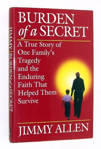Burden of a Secret by Jimmy Allen by Rev. Dr. Jimmy R. Allen | Goodreads