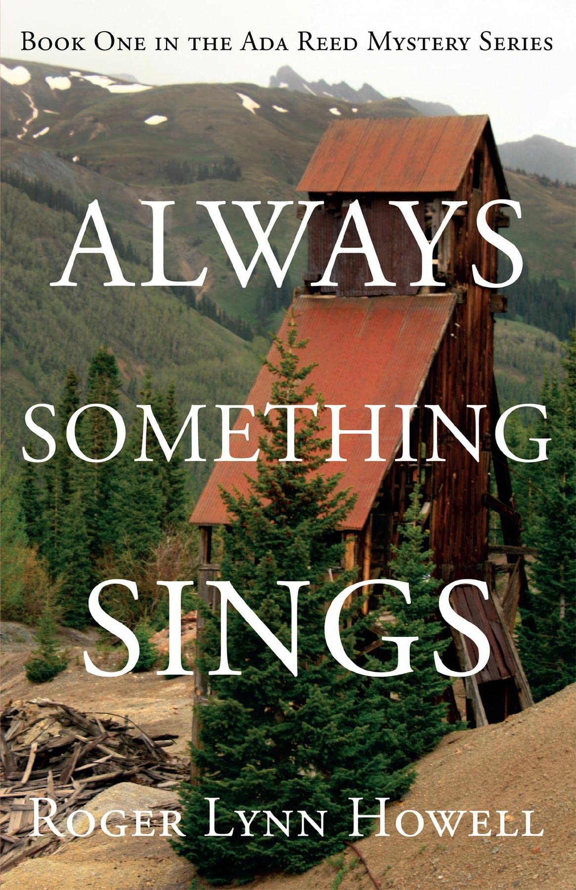 Always Something Sings by Roger Lynn Howell | Goodreads