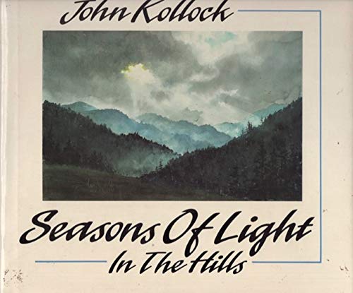Seasons of Light in the Hills by John Kollock | Goodreads