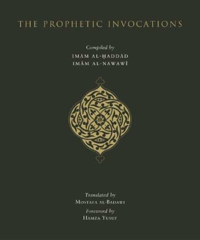 The Prophetic Invocations by Al-Haddad, Iman Abdullah by Iman Abdullah ...