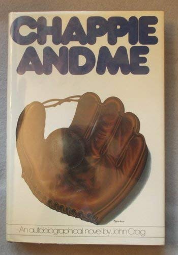 Chappie and Me: An Autobiographical Novel by John Craig | Goodreads