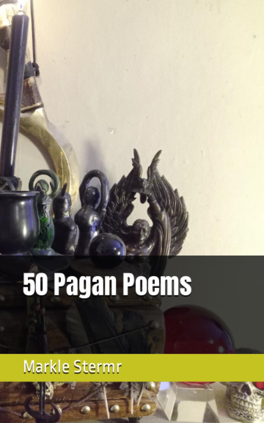 50 Pagan Poems by Markle Stermr | Goodreads